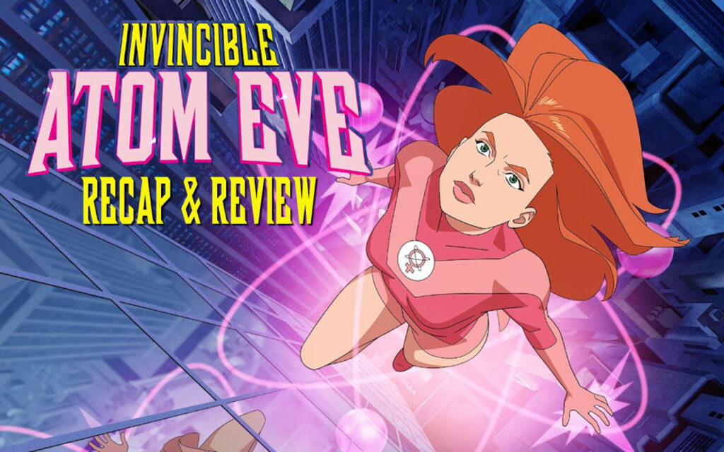 Invincible Atom Eve Recap, Season 2 Premiere Date Announced