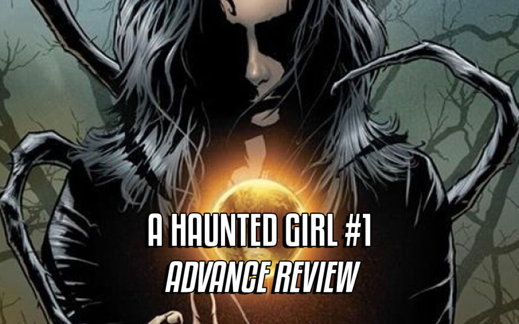 A Haunted Girl #1 Advance Review