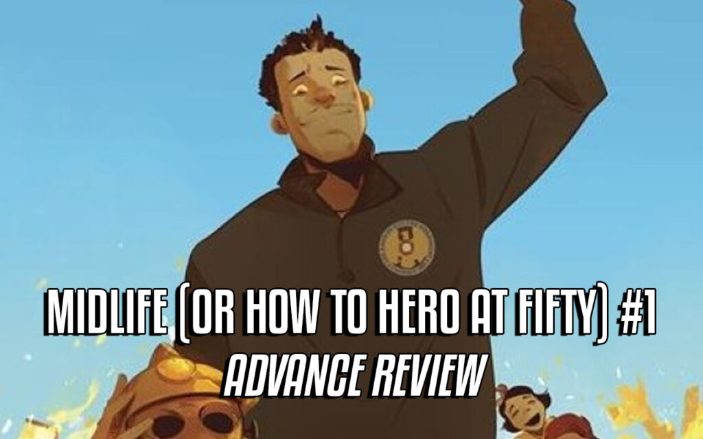 Midlife (Or How To Hero At Fifty) Advance Review